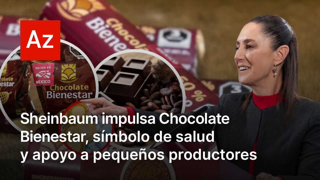Sheinbaum impulsa Chocolate Bienestar, símbolo de salud y apoyo a ...