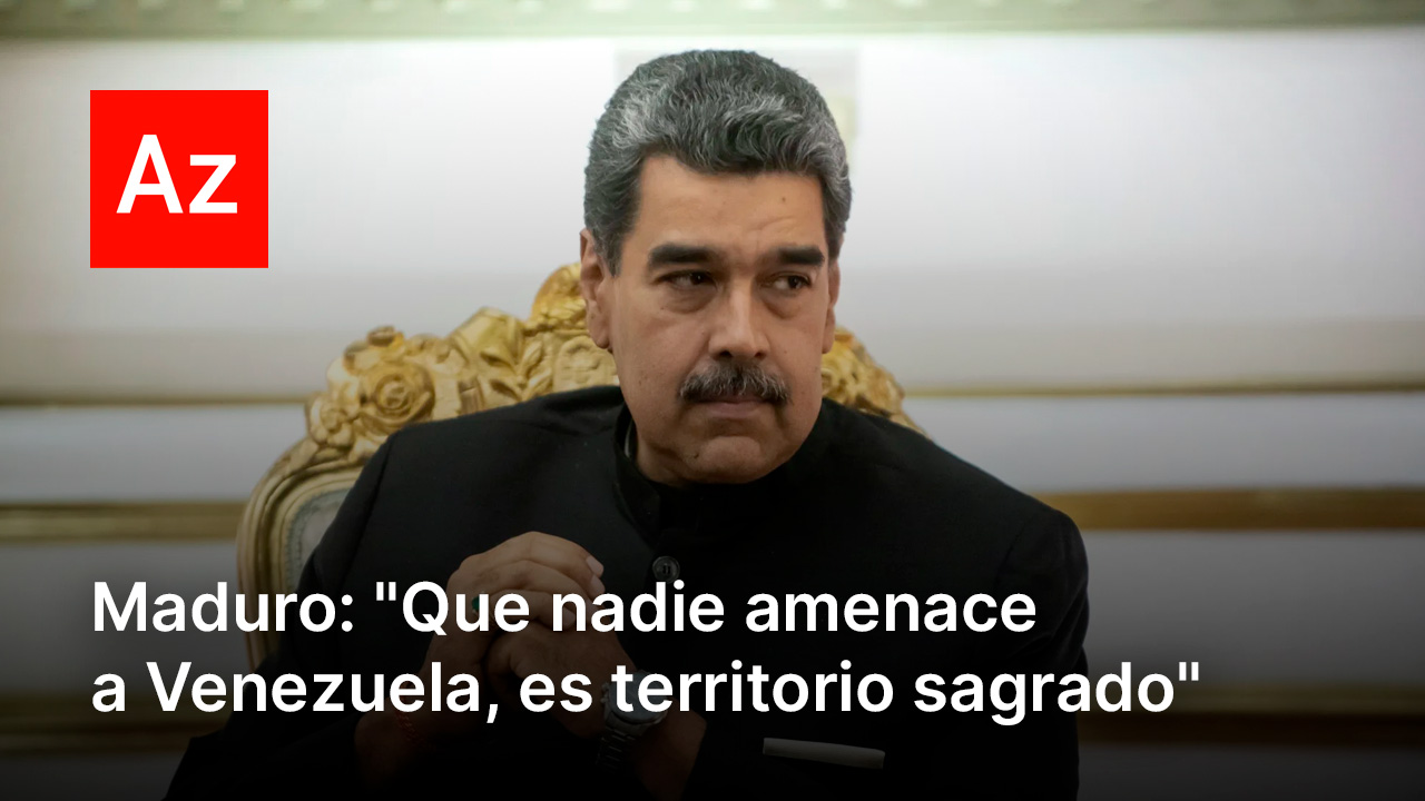Maduro: “Que nadie amenace a Venezuela, es territorio sagrado ...